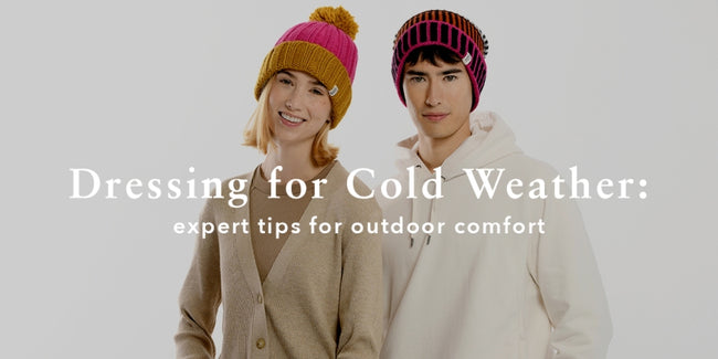Dressing for Cold Weather: Expert Tips for Outdoor Comfort ...