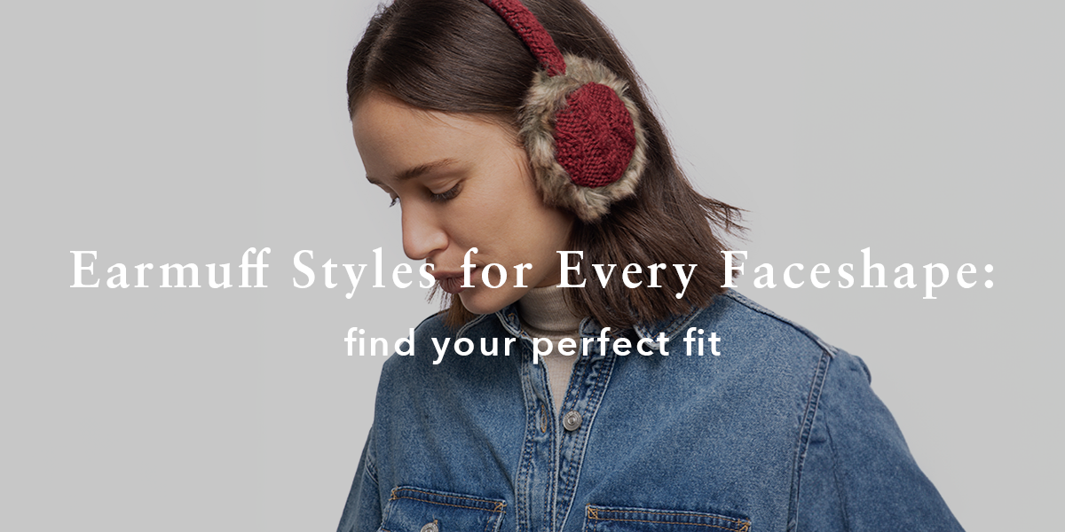 Earmuff Styles for Every Face Shape: Find Your Perfect Fit ...