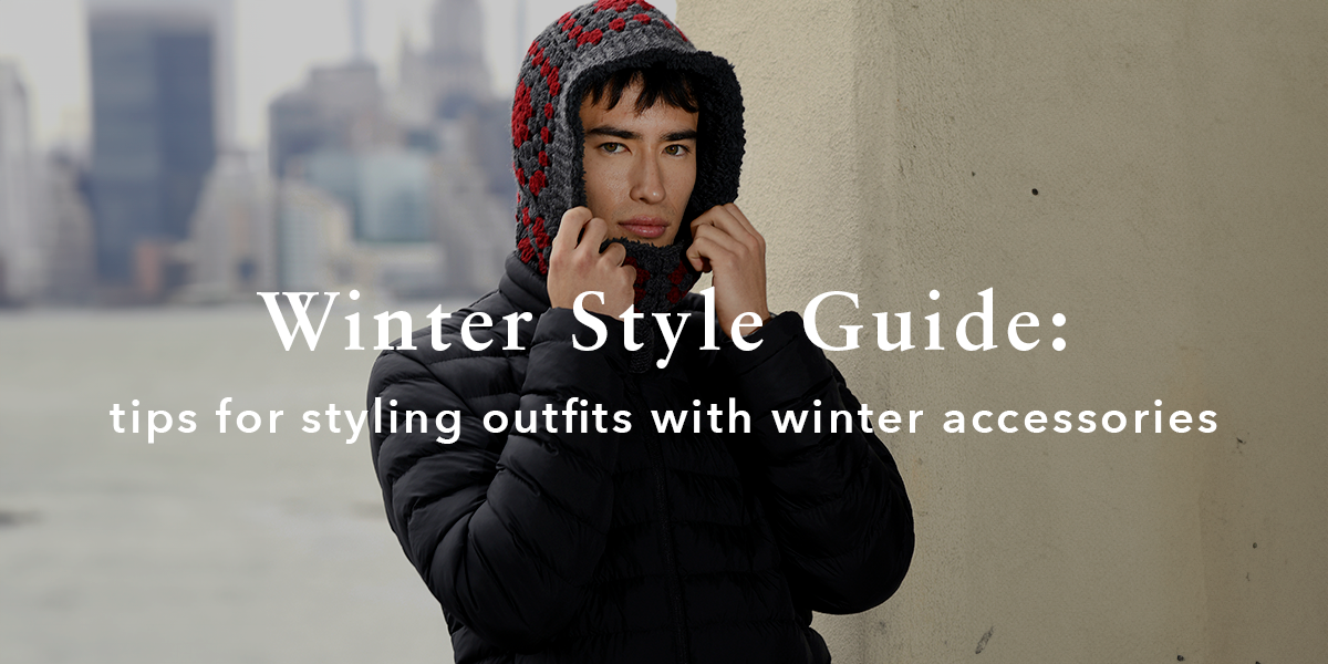 Winter Style Guide: Tips for Styling Outfits with Winter Accessories ...